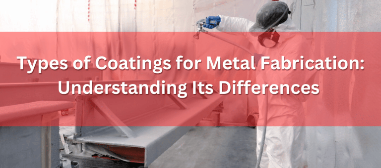 Types of Coatings for Metal Fabrication: Understanding Their ...