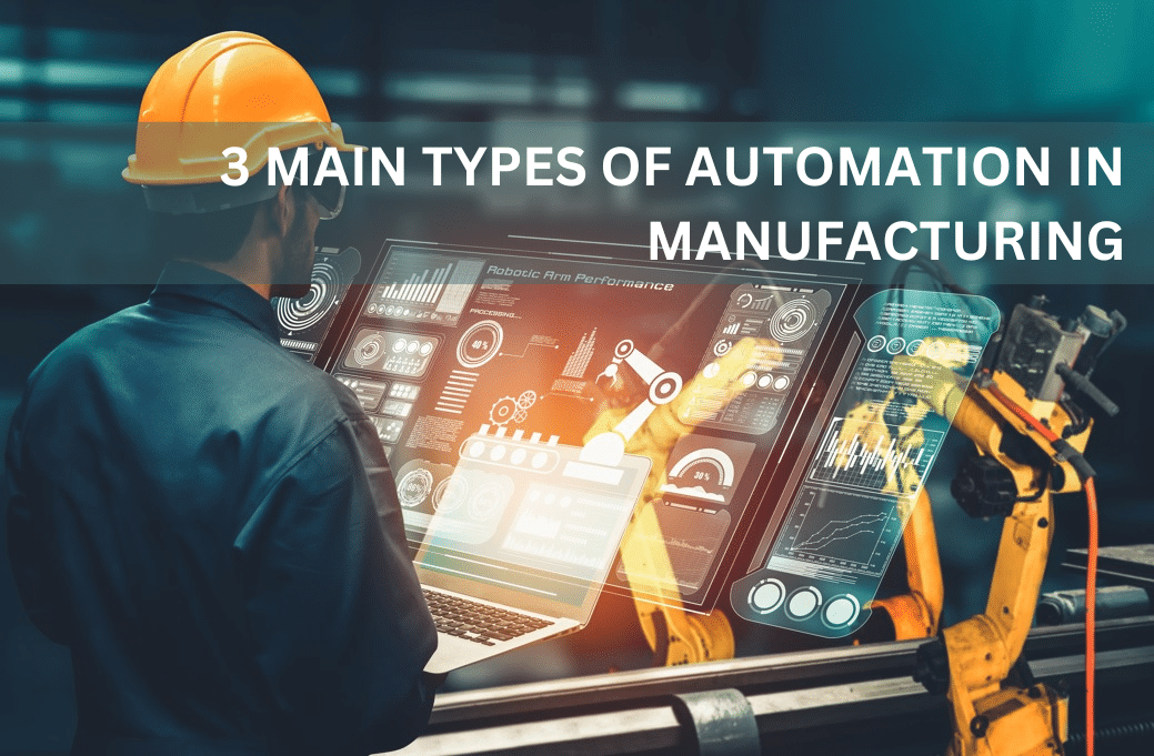 3 Main Types of Automation in Manufacturing - Dragon Metal Manufacturing