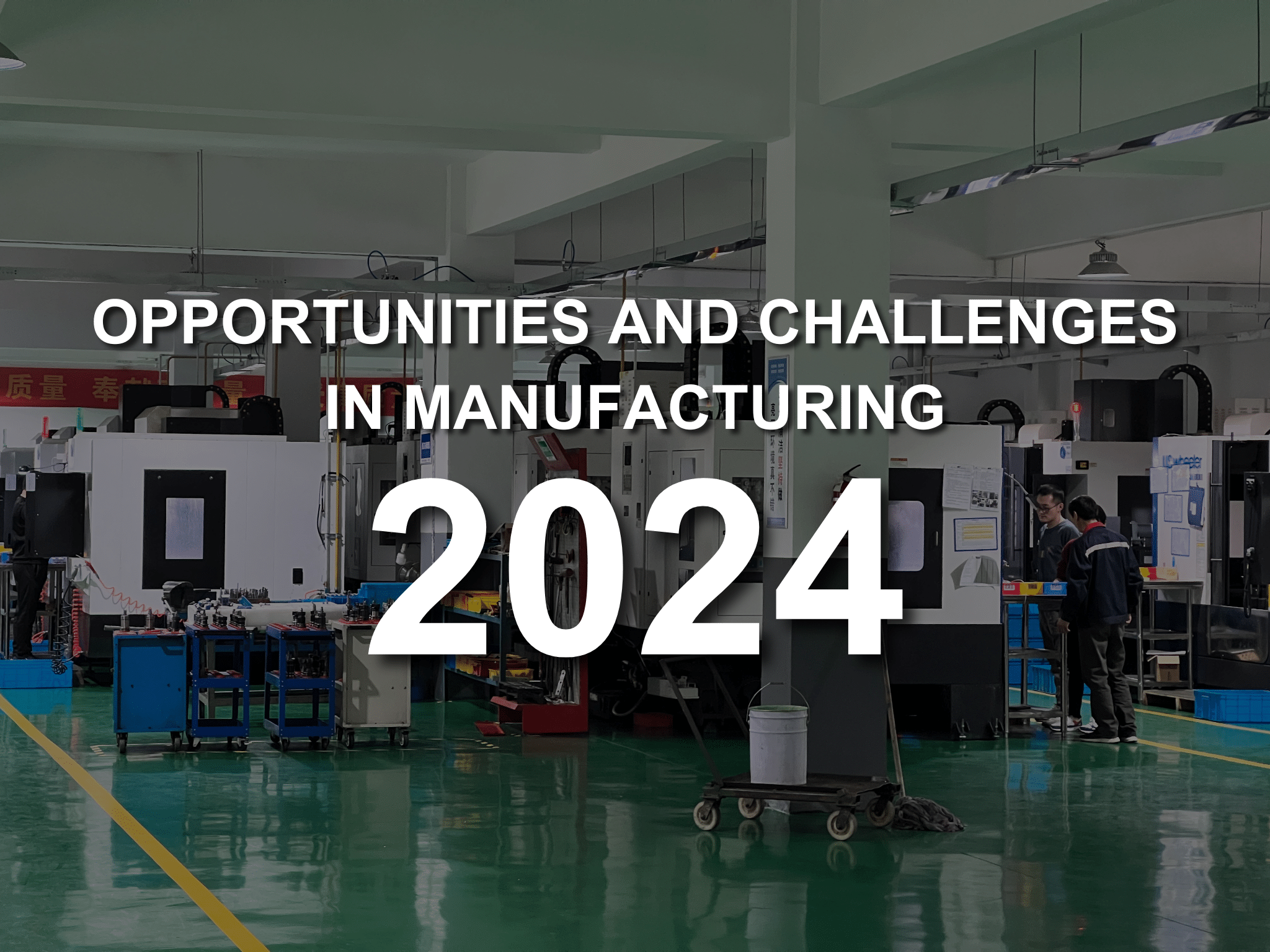 Opportunities and Challenges in Manufacturing for 2024